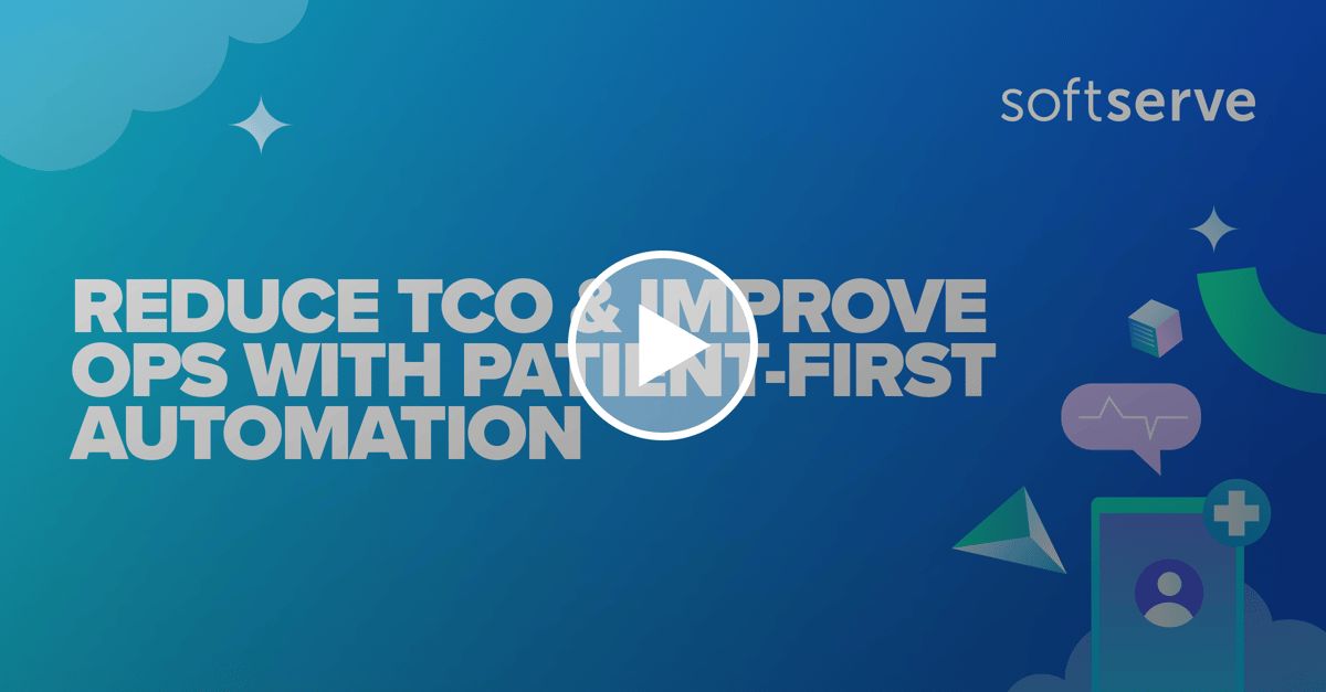 Reduce TCO & Improve Ops with Patient-First Automation